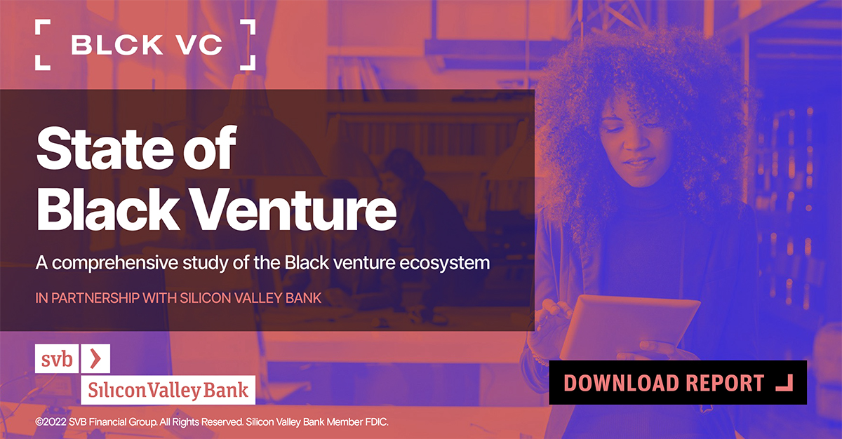Introducing BLCK VC’s Inaugural State of Black Venture Report in ...
