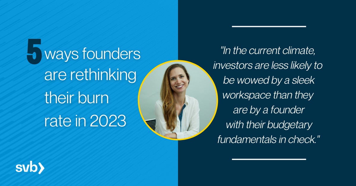 5 Ways Founders are rethinking their burn rate in 2023 | Silicon Valley Bank