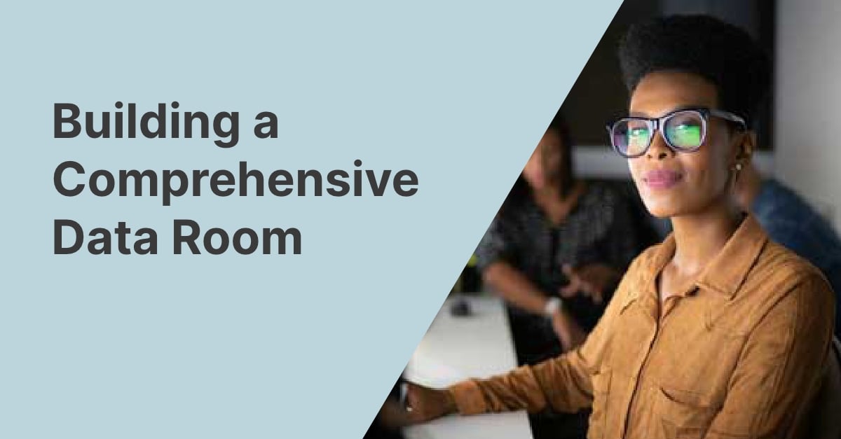 Building a Comprehensive Data Room