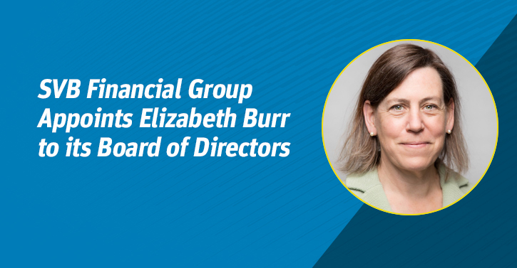SVB Financial Group Appoints Elizabeth Burr to its Board of Directors